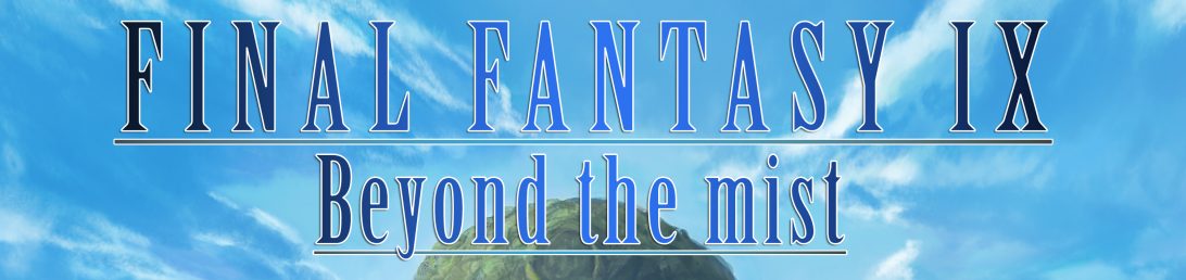Final Fantasy IX – Beyond the Mist [Tribute Album] – Pixel Mixers
